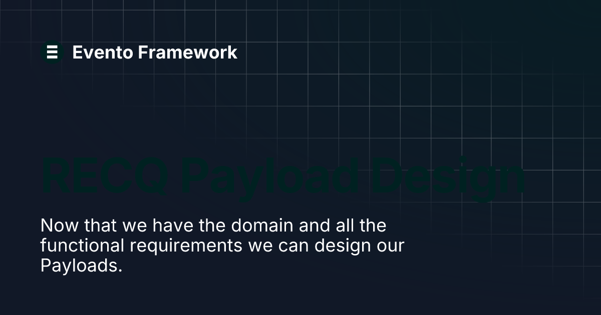 RECQ Payload Design | Evento Framework
